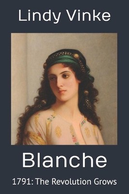 Blanche: 1791: The Revolution Grows by Lindy Vinke Paperback Book | eBay