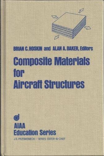 Composite Materials for Aircraft Structures (Aiaa Education Series ...