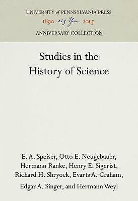 Studies in the History of Science by Hermann Ranke, E. A. Speiser ...