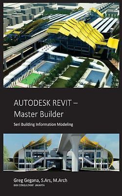 Autodesk Revit Master Builder by Greg Gegana (2015, Trade Paperback ...