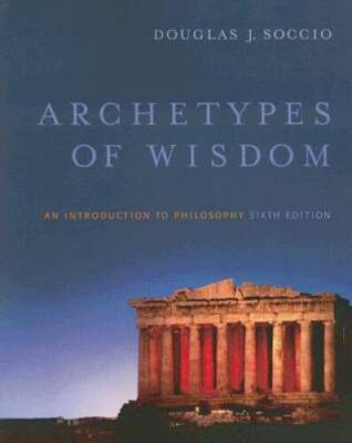 Archetypes of Wisdom: An Introduction to Philosophy (Available Titles ...