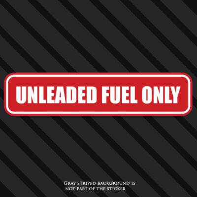 Unleaded Fuel Only sticker decal / tank / vehicle / oil / garage ...