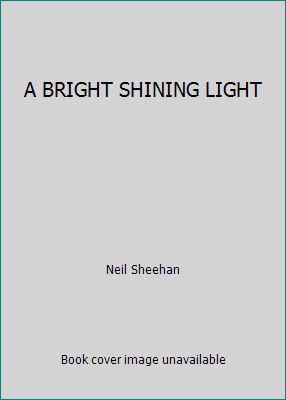 A BRIGHT SHINING LIGHT by Neil Sheehan | eBay