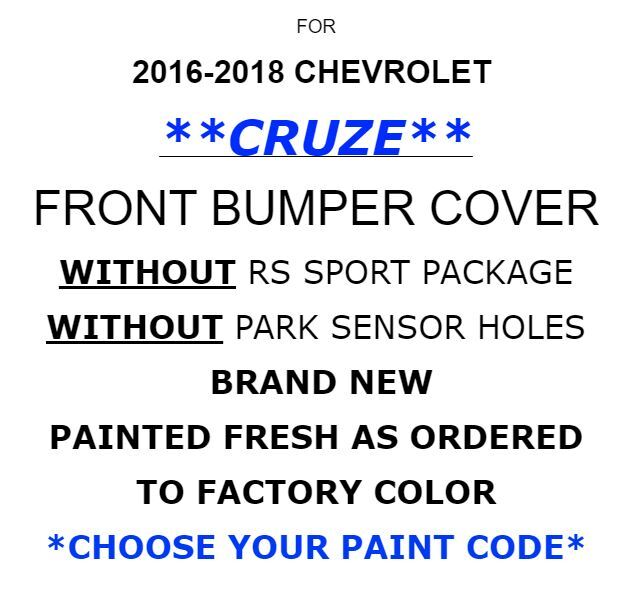 NEW FRONT BUMPER FOR 2016-2018 CRUZE PAINTED *CHOOSE YOUR COLOR ...