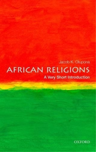 Jacob K. Olupona African Religions: A Very Short Introduction (Poche ...