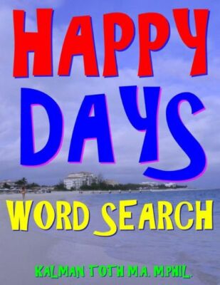 Happy Days Word Search: 300 Extra Large Print Entertaining Themed ...