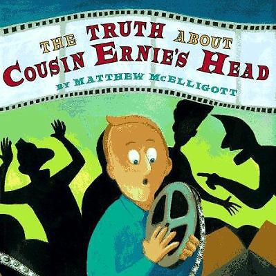 Truth About Cousin Ernie's Head, The by Matthew Mcelligott | eBay