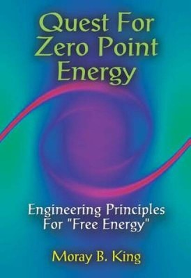 Quest for Zero Point Energy Engineering Principles for Free Energy ...