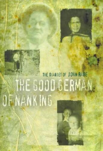 The good German of Nanking: the diaries of John Rabe - Hardcover ...