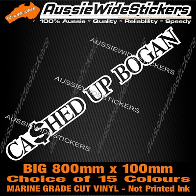 CASHED UP BOGAN CAR 4x4 WINDSCREEN STICKER Aussie Coight YTB BIG 800mm ...
