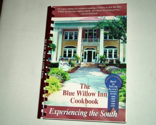BLUE WILLOW INN COOKBOOK: EXPERIENCING THE SOUTH By Van Louis Dyke ...