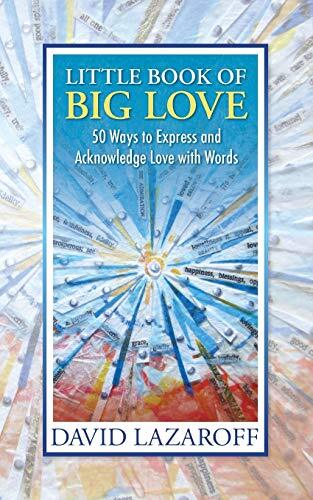 Little Book of Big Love - 50 Ways to Express and Acknowledge Love with ...