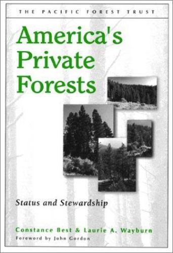 America's Private Forests : Status and Stewardship by Laurie A. Wayburn ...