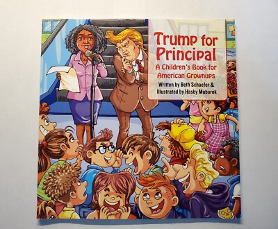 Trump for Principal: A Children's Book for American Grownups Schaefer ...