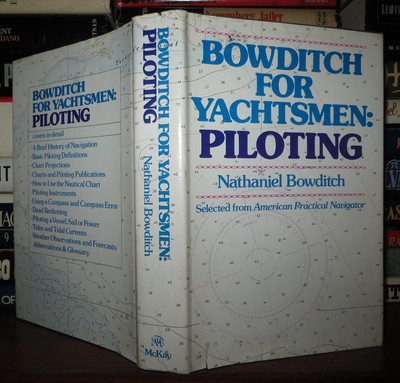 Bowditch, Nathaniel BOWDITCH FOR YACHTSMEN Piloting : Selected from ...