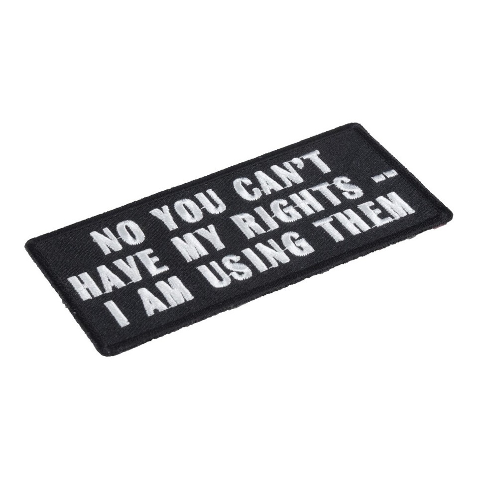 You Can't Have My Rights I'm Using Them Patch, Patriotic Patches | eBay
