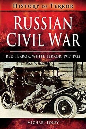 Russian Civil War: Red Terror, White Terror, 19, Foley.. 9781526728616 ...