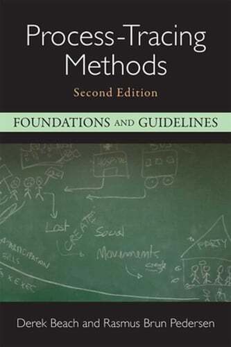 Process-Tracing Methods: Foundations and Guidelines by Derek Beach: New ...