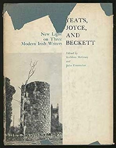 Yeats, Joyce And Beckett: Neuf Léger Sur Trois Moderne Irlandais ...