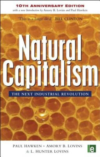 Natural Capitalism: The Next Industrial Revolution by Hawken, Paul ...