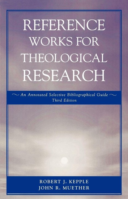 Reference Works For Theological Research von Robert J. Kepple (1992 ...