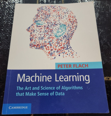 Machine Learning The Art & Science of Algorithms Peter Flach 2014 PB ...