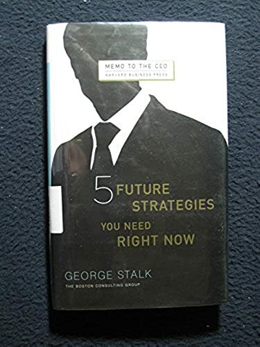 Five Future Strategies You Need Right Now (Memo to the Ceo) [Hardcover ...