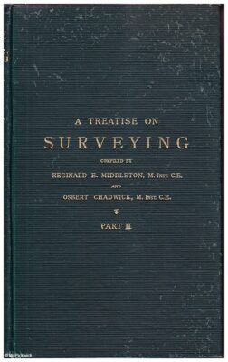 Reginald E. / Osbert Middleton & Chadwick A TREATISE ON SURVEYING PART ...