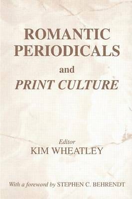 Romantic Periodicals and Print Culture by Kim Wheatley (Paperback, 2003 ...