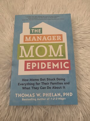 NEW The Manager Mom Epidemic Book by Thomas W. Phelan, PHD, Paperback ...