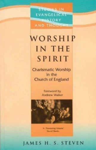 Worship in the Spirit : Charismatic Worship in the Church of England by ...