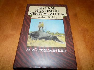 BIG GAME HUNTING IN CENTRAL AFRICA Safari Peter Capstick African Hunt ...