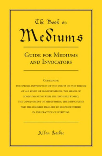 The Book on Mediums: Guide for Mediums and Invocators by Allan Kardec ...