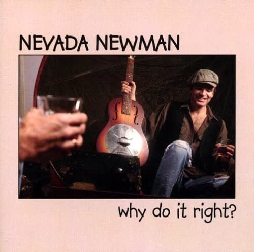 Nevada Newman - Why Do It Right? [CD] 682138006224| eBay