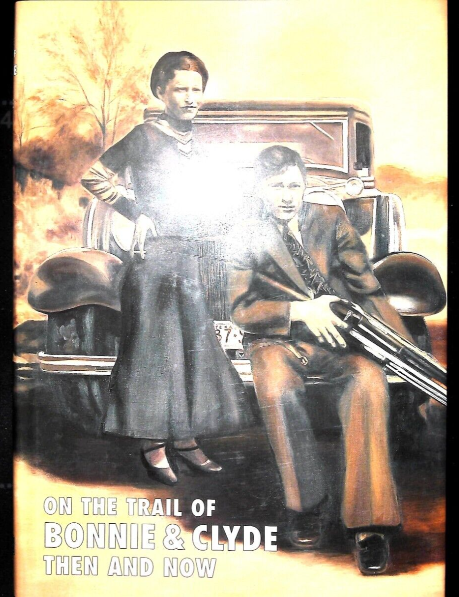 The Real Bonnie And Clyde Story BONNIE AND CLYDE THE TRUE STORY