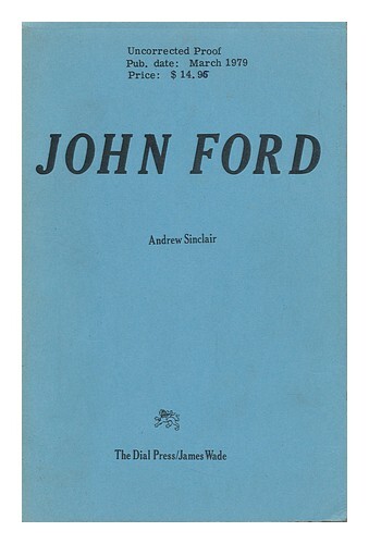 SINCLAIR, ANDREW John Ford / Andrew Sinclair 1979 Hardcover | eBay