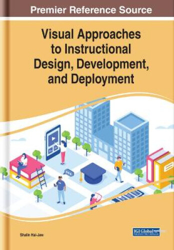 Visual Approaches to Instructional Design, Development, and Deployment ...