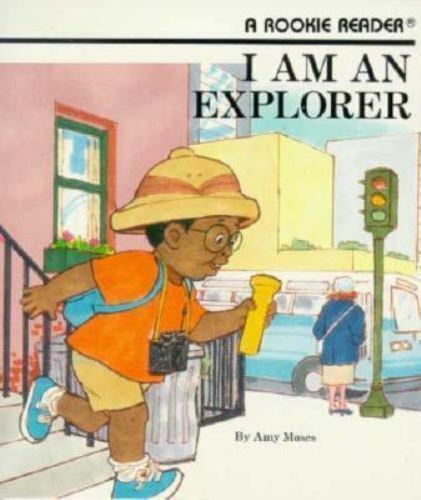 Rookie Readers Ser.: I Am an Explorer by Amy Moses (1990, Trade ...