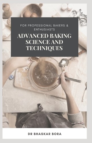 Bhaskar Bora Advanced Baking Science and Techniques (Poche) | eBay