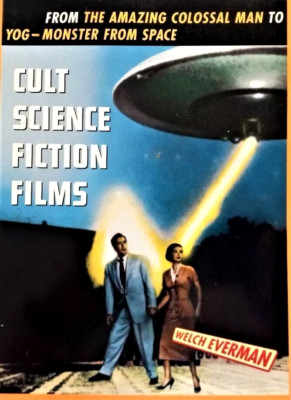 CULT SCIENCE FICTION FILMS - WELCH EVERMAN - 256 PAGE PAPERBACK - 1995 ...
