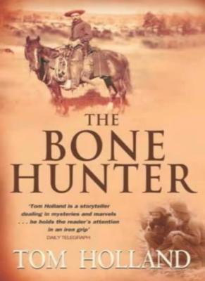 The Bone Hunter By Tom Holland. 9780349115221 9780349115221 | eBay UK