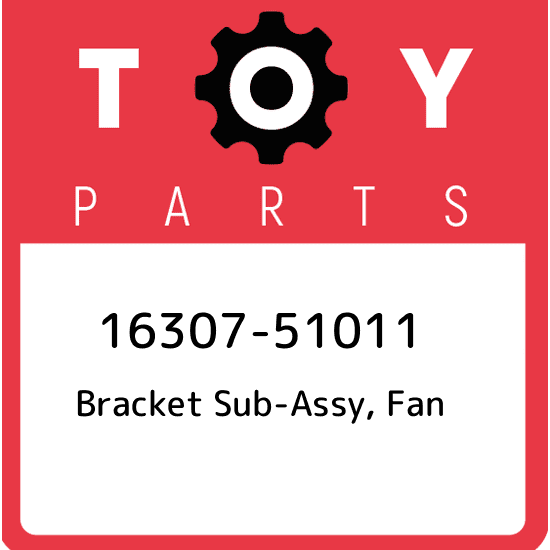 16307-51011 Toyota Bracket sub-assy, fan 1630751011, New Genuine OEM ...