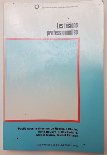Les Lesions Professionnelles par Rodrigue Blouin Rene Boulard Gilles ...