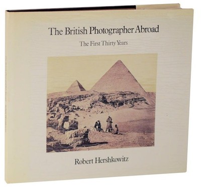Robert HERSHKOWITZ / BRITISH PHOTOGRAPHER ABROAD THE FIRST THIRY YEARS ...