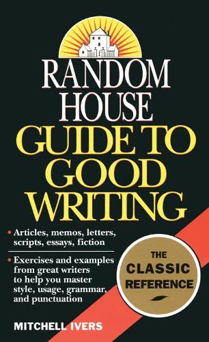 Mitchell Ivers Random House Guide to Good Writing (Poche) 9780345379962 ...