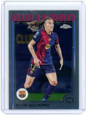 2024-25 TOPPS CHROME UEFA WOMEN'S CHAMPIONS LEAGUE BASE PATRI GUIJARRO ...
