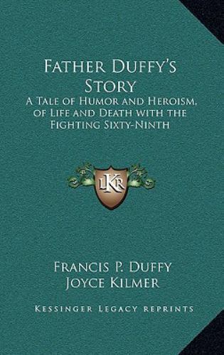 Father Duffy's Story : A Tale of Humor and Heroism, of Life and Death ...