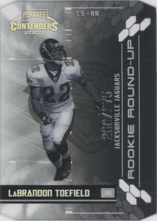2003 Playoff Contenders - Rookie Round-Up LaBrandon Toefield #RR-27 / ...