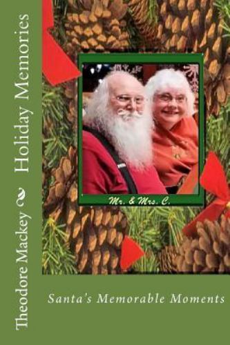 Holiday Memories : Santa's Memorable Moments by Theodore Mackey (2015 ...