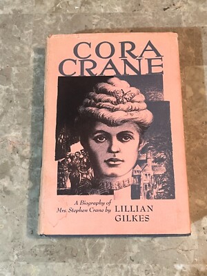 CORA CRANE: BIOGRAPHY OF MRS. STEPHEN CRANE by Lillian Gilkes (HC/DJ ...